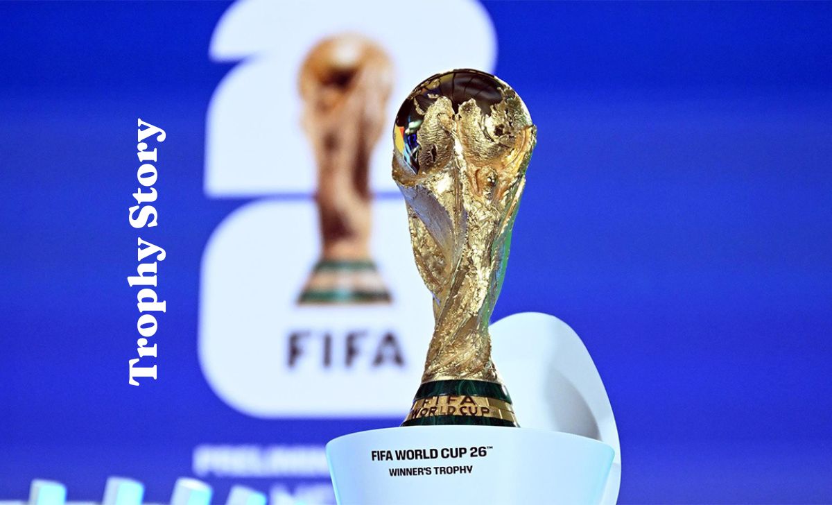 FIFA World Cup Trophy: The Story Behind Football’s Most Coveted Prize